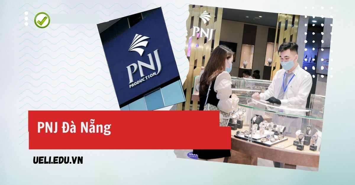 Danh Sách Các Cửa Hàng PNJ Đà Nẵng Cập Nhật 2024